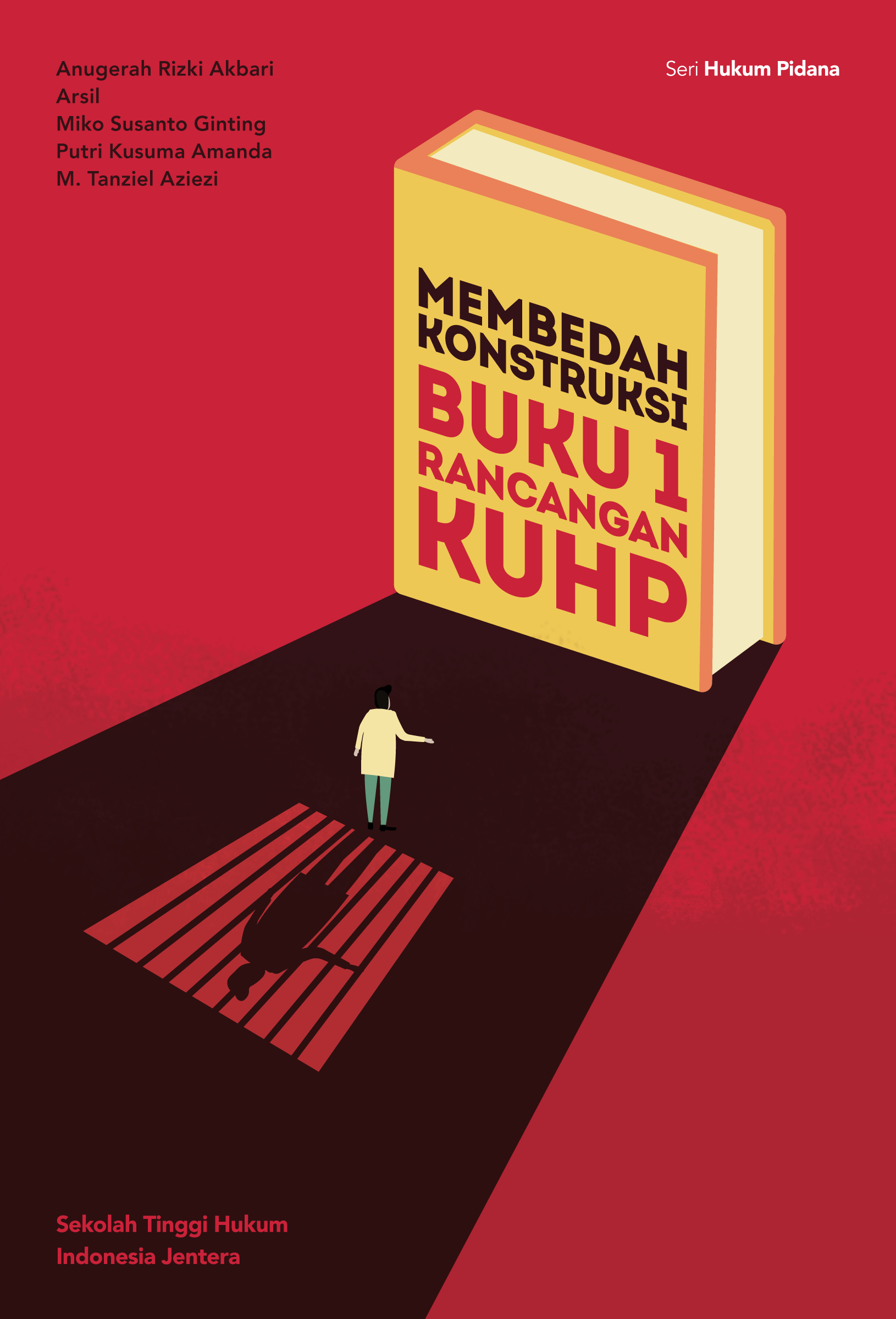 Membedah Konstruksi Buku 1 Rancangan KUHP — STH Indonesia Jentera